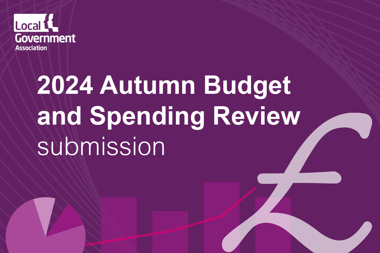 Autumn Budget and Spending Review Submission 2024 | Local Government ...