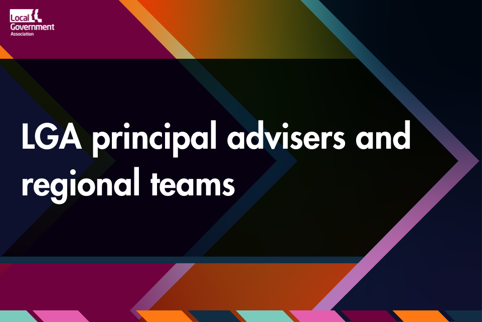 LGA principal advisers and regional teams | Local Government Association